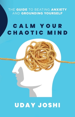 [PDF Read] Calm Your Chaotic Mind: The Guide to Beating Anxiety and ...