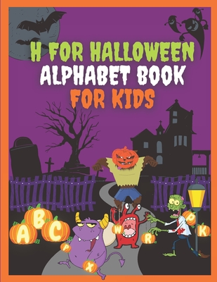 H for Halloween Alphabet Book for Kids: Trace, Find & Color the Letter ...