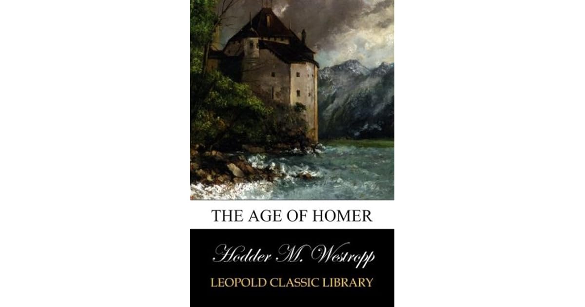 The age of Homer by Hodder M. Westropp