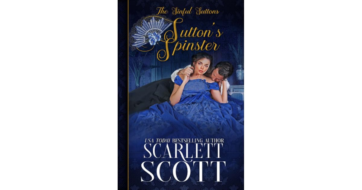 Sutton's Spinster (The Sinful Suttons, #1) by Scarlett Scott