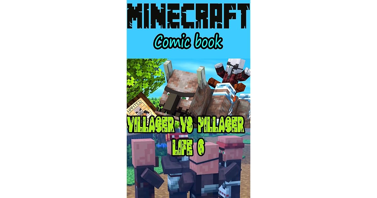 Minecraft comic book: Villager vs Pillager Life 6 by Diane Robb