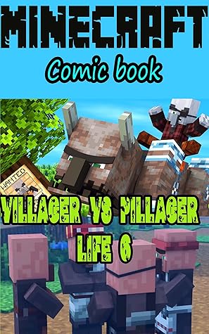 Minecraft comic book: Villager vs Pillager Life 6 by Diane Robb