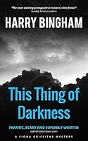 This Thing of Darkness (Fiona Griffiths, #4) by Harry Bingham