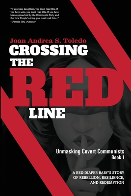 Crossing the Red Line: Unmasking Covert Communists by Joan Andrea Toledo
