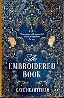 The Embroidered Book by Kate Heartfield