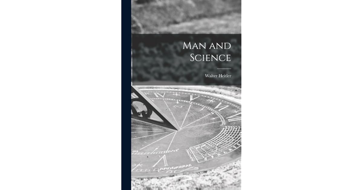 Man and Science by Walter 1904- Heitler
