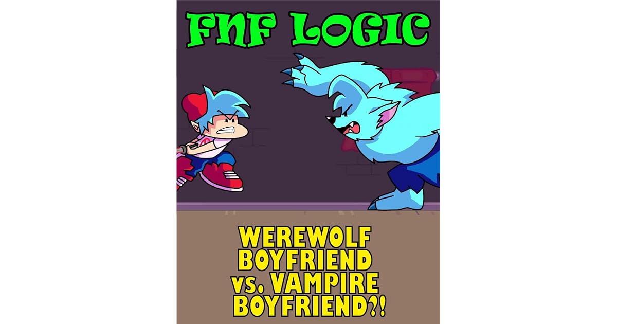 Friday Night Funkin Comic WEREWOLF BOYFRIEND vs. VAMPIRE BOYFRIEND ...