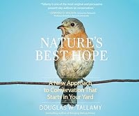 Nature's Best Hope: A New Approach to Conservation That Starts in Your ...