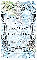 Moonlight and the Pearler's Daughter by Lizzie Pook