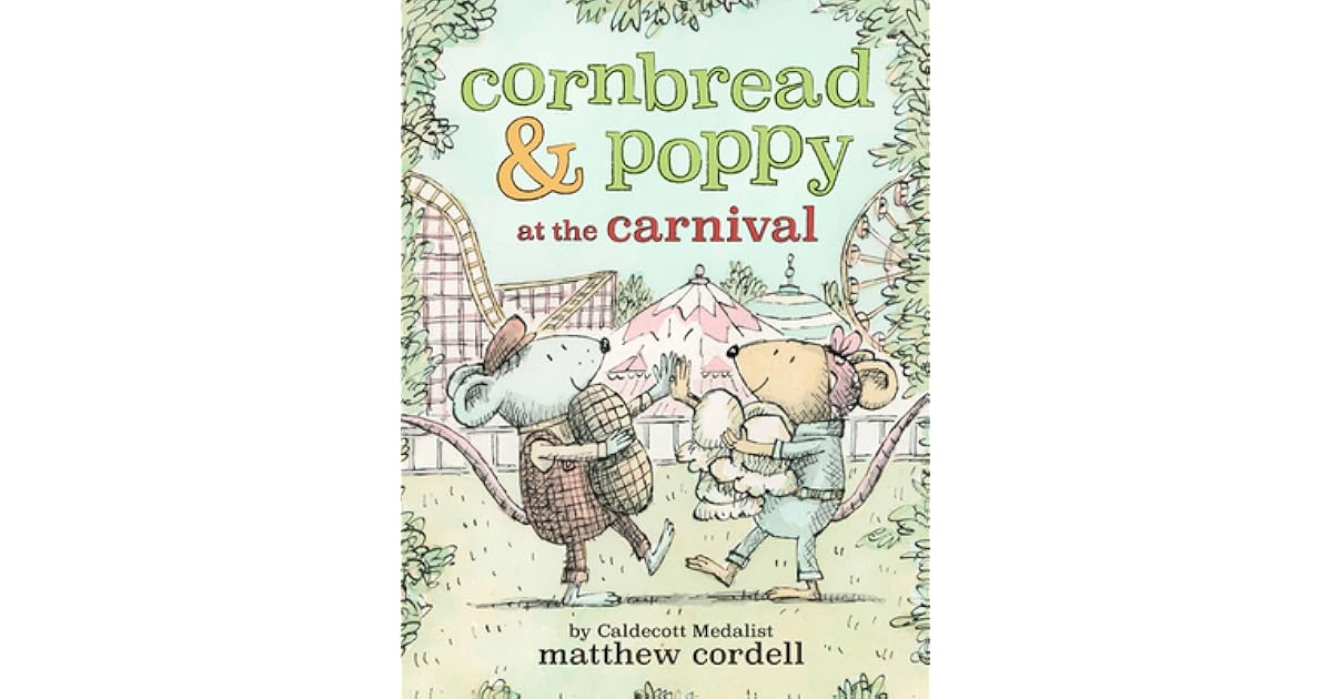 Cornbread & Poppy at the Carnival by Matthew Cordell