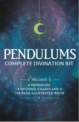 Pendulums Complete Divination Kit: A Pendulum, 8 Divining Charts and a ...
