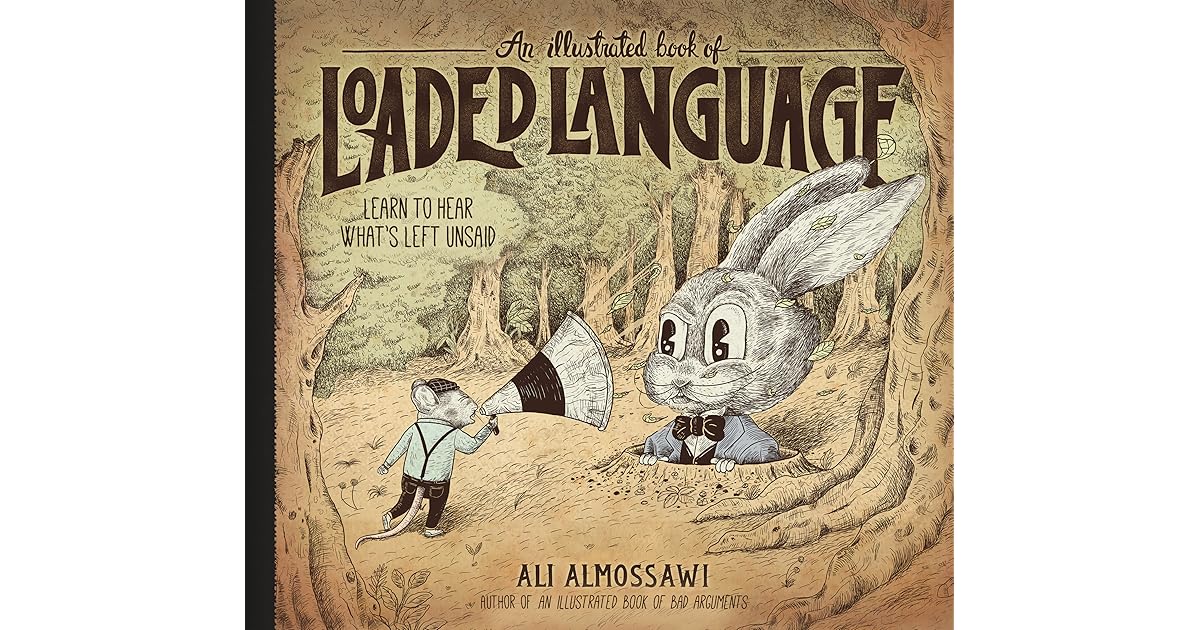 An Illustrated Book of Loaded Language: Learn to Hear What's Left ...