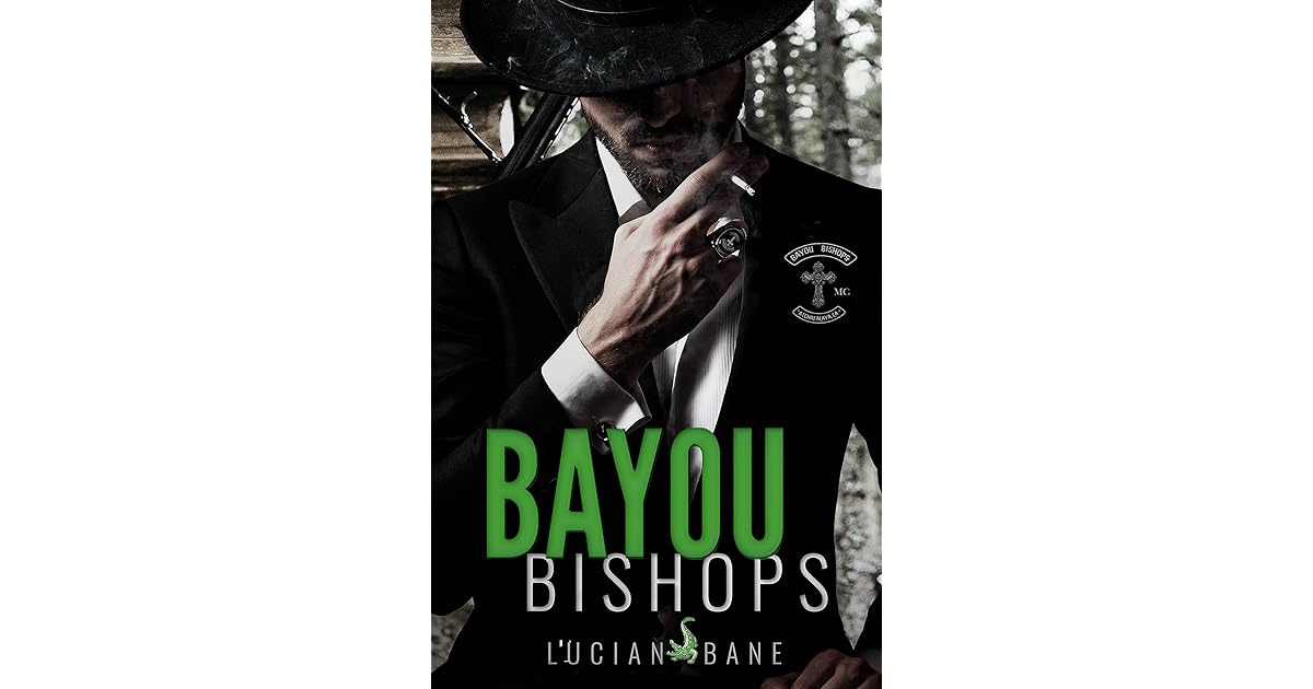 Bayou Bishops (Bayou Bishop MC #1) by Lucian Bane