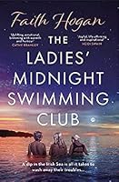 The Ladies' Midnight Swimming Club by Faith Hogan