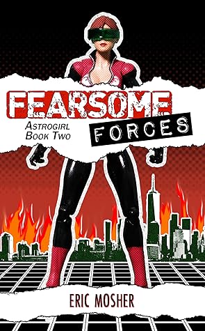 Fearsome Forces (Astrogirl Book 2) by Eric Mosher