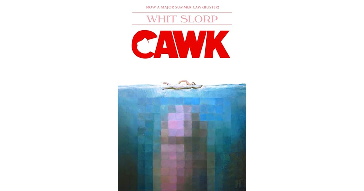 Cawk by Whit Slorp