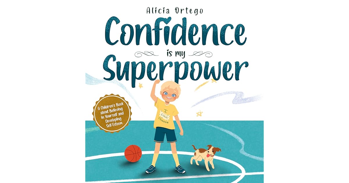 Confidence is my Superpower: A Kid's Book about Believing in Yourself ...