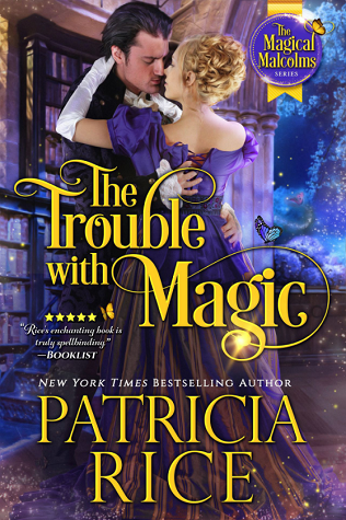 The Trouble With Magic (Magical Malcolms, #3) by Patricia Rice