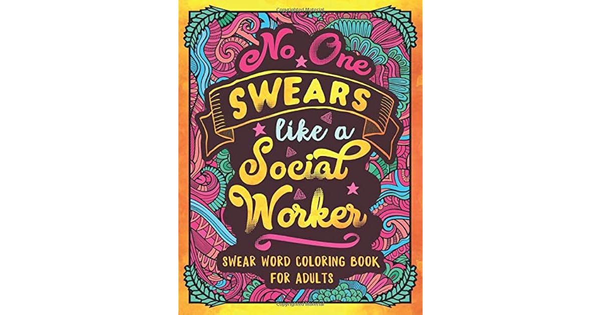 No One Swears Like a Social Worker: Swear Word Coloring Book for Adults ...