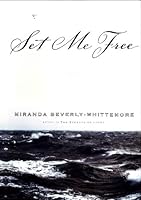 Set Me Free by Miranda Beverly-Whittemore