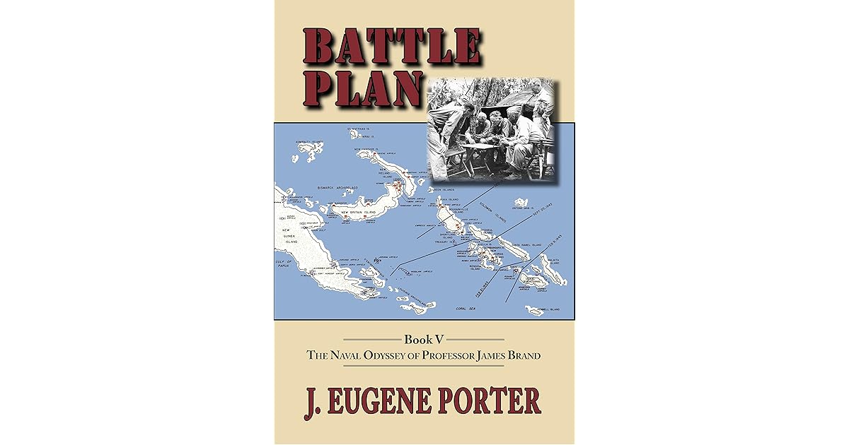 Battle Plan: The Naval Odyssey of Professor James Brand by J. Eugene Porter