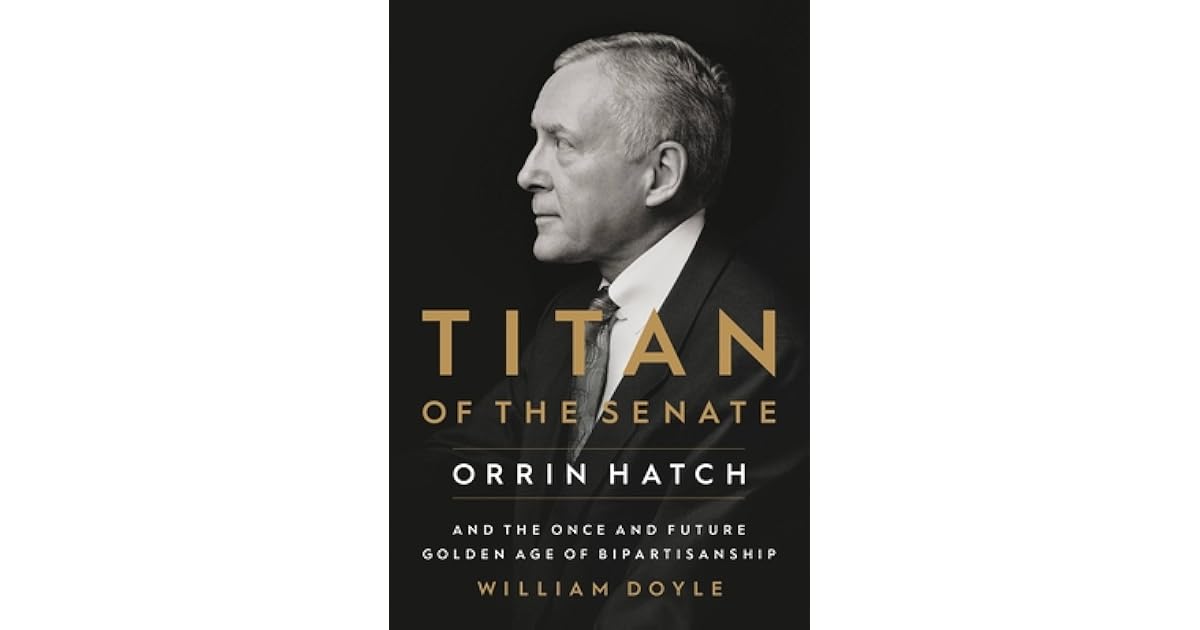 Book giveaway for Titan of the Senate: Orrin Hatch and the Once and ...