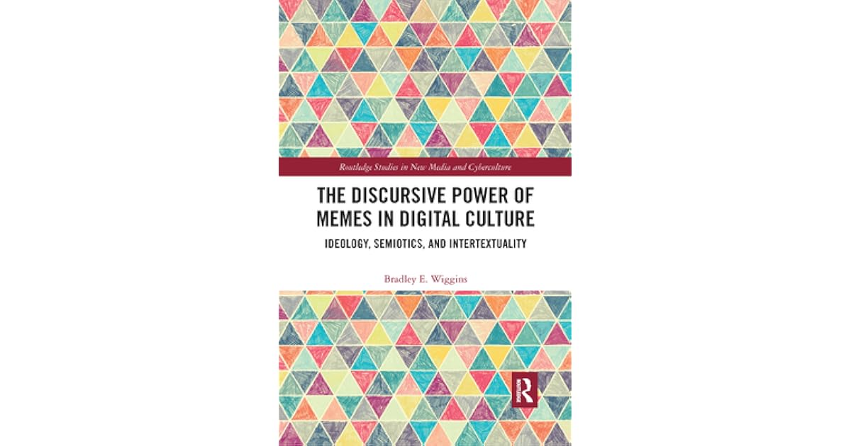 The Discursive Power of Memes in Digital Culture: Ideology, Semiotics ...
