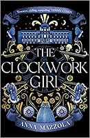 The Clockwork Girl by Anna Mazzola