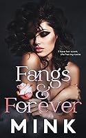 Fangs and Forever by Mink