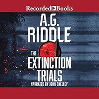 The Extinction Trials by A.G. Riddle