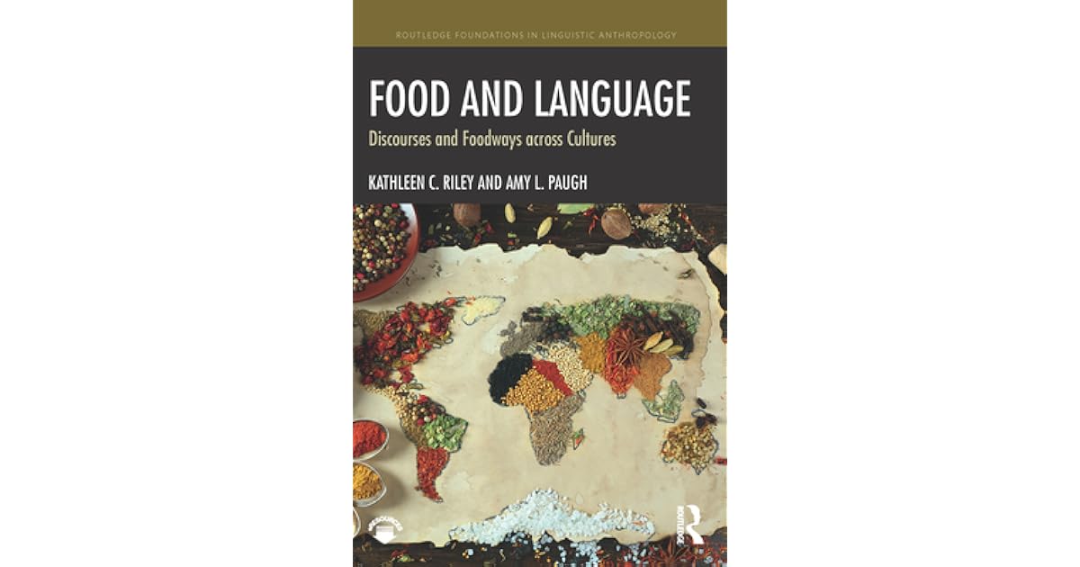 Food and Language: Discourses and Foodways Across Cultures by Kathleen ...