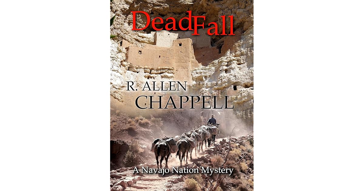 DeadFall: A Navajo Nation Mystery by R. Allen Chappell