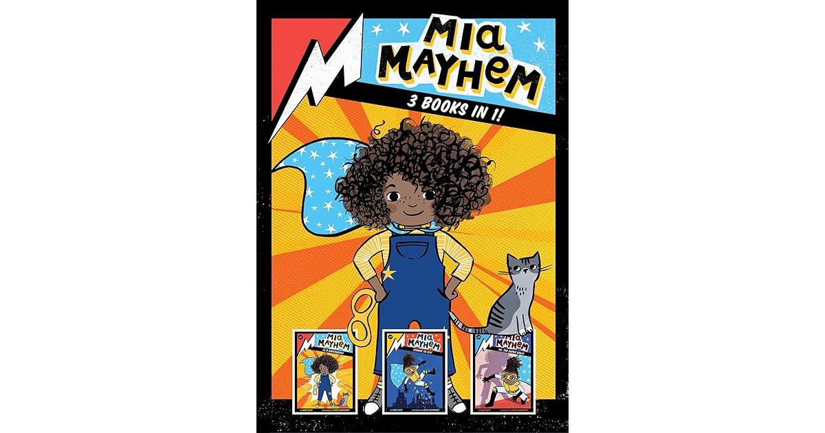 Mia Mayhem 3 Books in 1!: Mia Mayhem Is a Superhero!; Mia Mayhem Learns ...