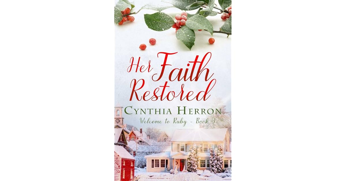 Her Faith Restored (Welcome to Ruby, # 3) by Cynthia Herron