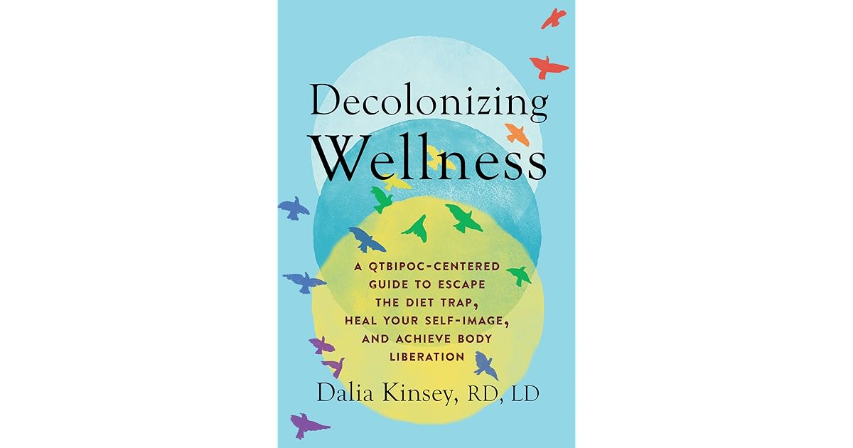 Decolonizing Wellness by Dalia Kinsey