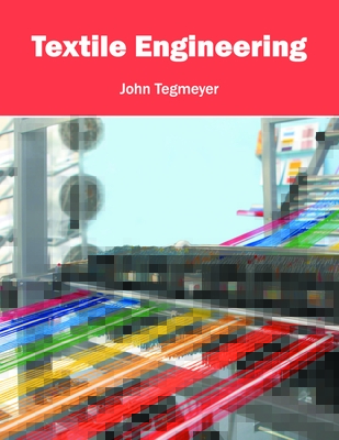 Textile Engineering by John Tegmeyer