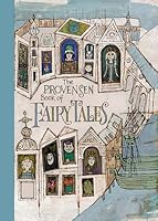 The Provensen Book of Fairy Tales by Alice Provensen