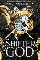 Shifter God (Monsters After Dark, #1) by Meg Xuemei X.