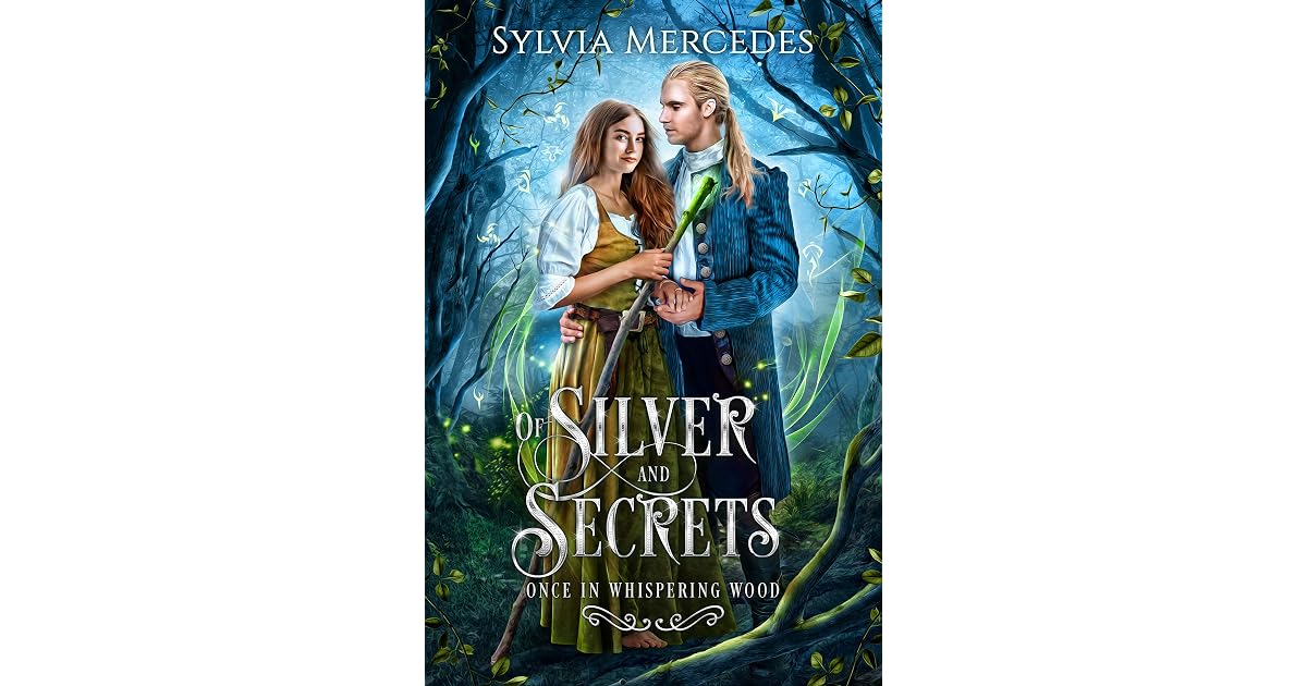 Of Silver and Secrets by Sylvia Mercedes