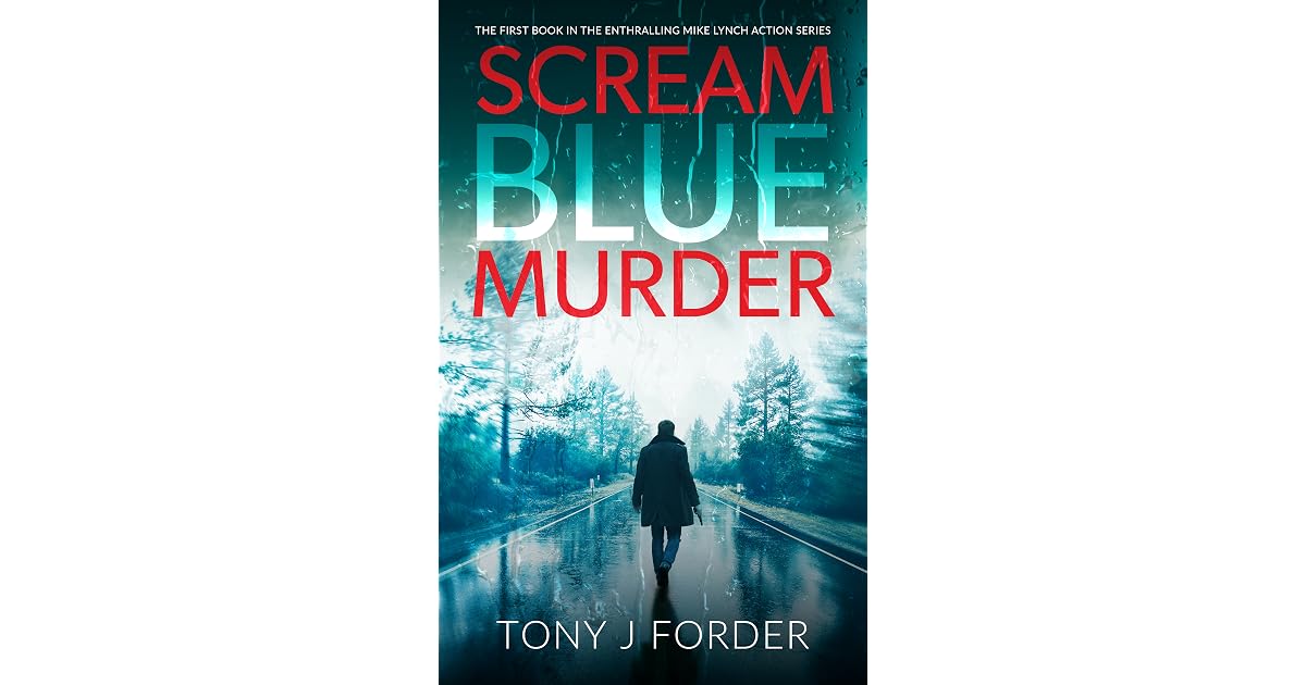 Scream Blue Murder (Mike Lynch, #1) by Tony J. Forder