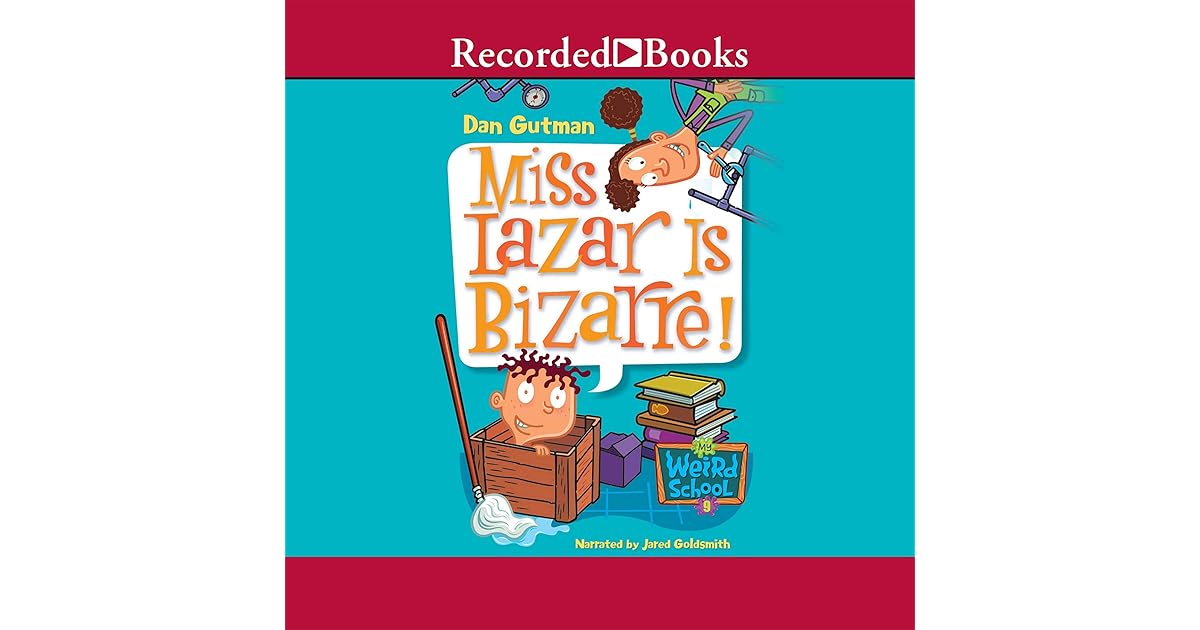 Miss Lazar Is Bizarre! (The My Weird School Series) by Dan Gutman
