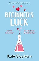 Beginner's Luck (Chance of a Lifetime, #1) by Kate Clayborn