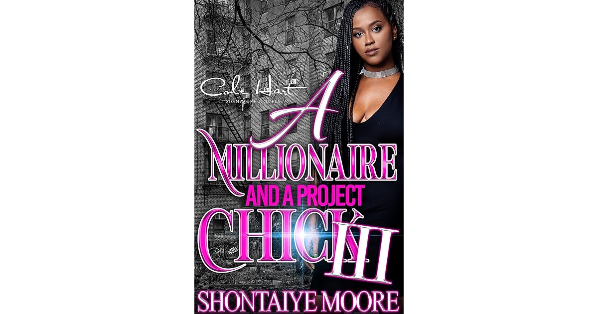 A Millionaire And A Project Chick 3: An African American Romance Finale ...