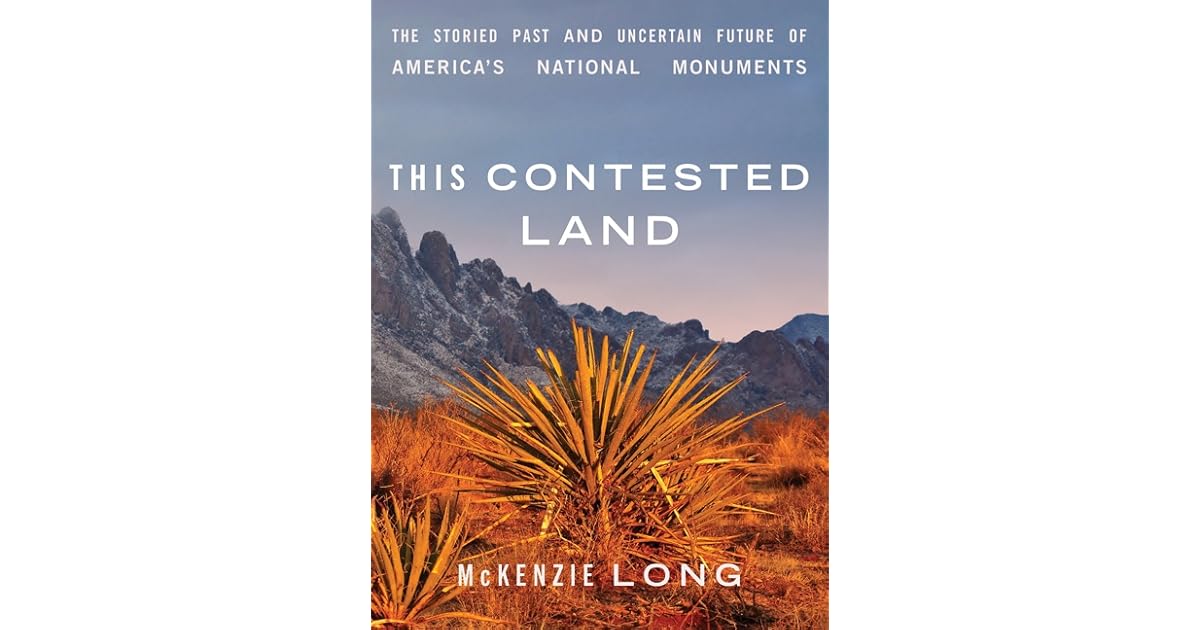 This Contested Land: The Storied Past and Uncertain Future of America’s ...