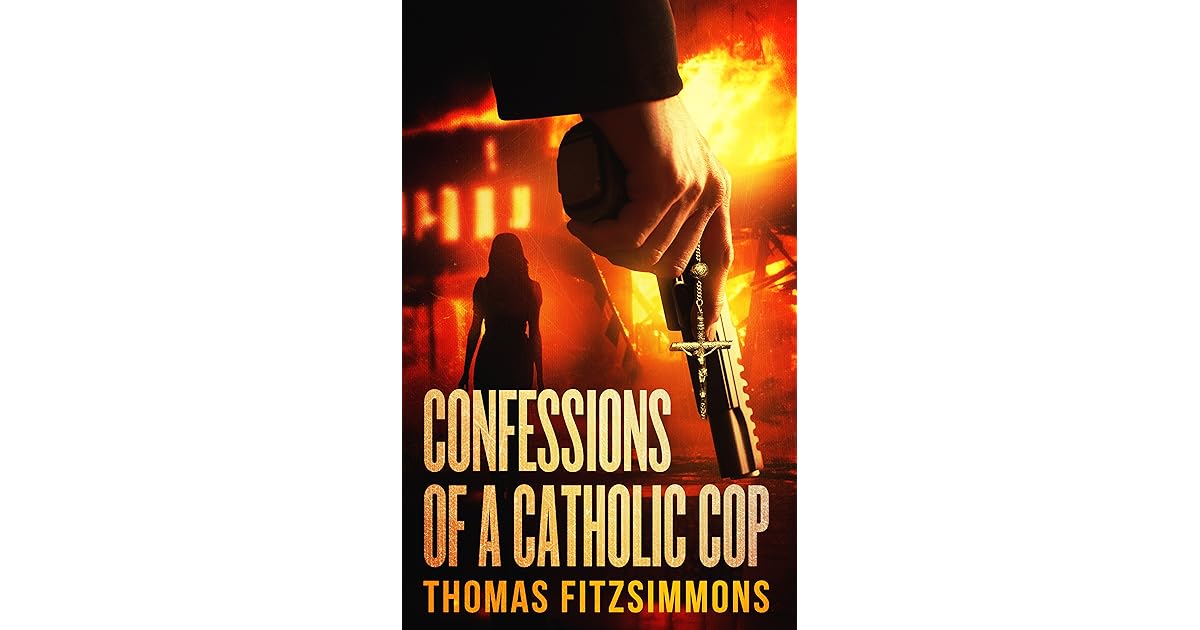 Book giveaway for Confessions of a Catholic Cop by Thomas Fitzsimmons ...