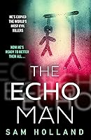 The Echo Man by Sam Holland