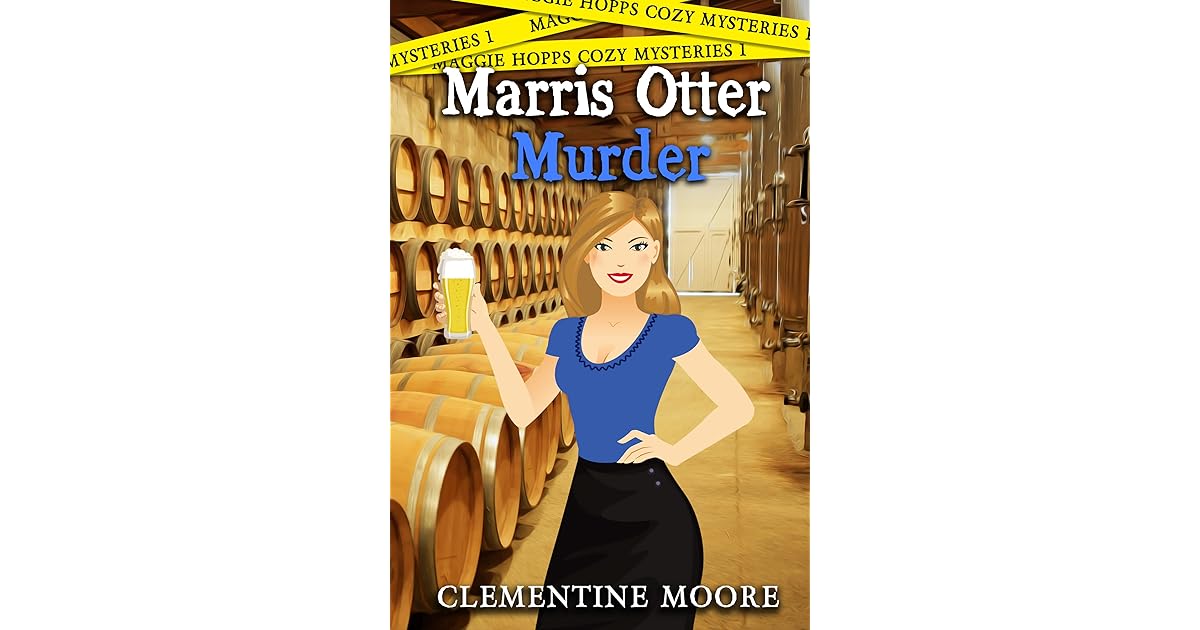 Marris Otter Murder: Maggie Hopps Cozy Mysteries Book 1 by Clementine Moore