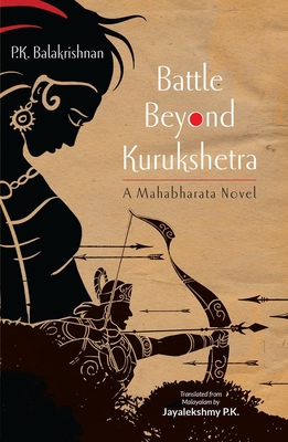 (Download) PDF Battle Beyond Kurukshetra: A Mahabharata Novel BY P.K ...