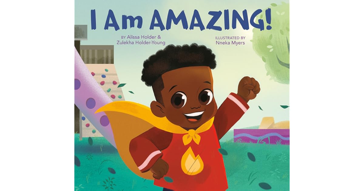 I Am Amazing! by Alissa Holder