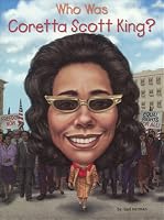 Who Was Coretta Scott King? by Gail Herman